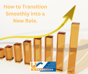 How to Transition Smoothly into a New Role. - Utransition Limited